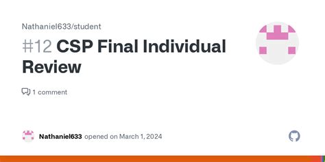 Csp Final Individual Review · Issue 12 · Nathaniel633student · Github