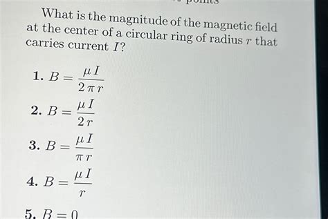 Solved What Is The Magnitude Of The Magnetic Field At The