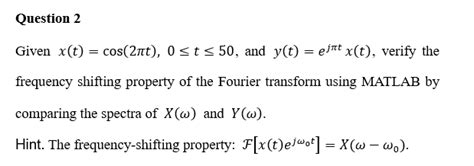 Solved Given x t cos πt t and y t ejπtx t verify Chegg