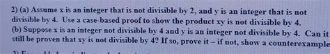 Solved 1 2 A Assume X Is An Integer That Is Not Divisible