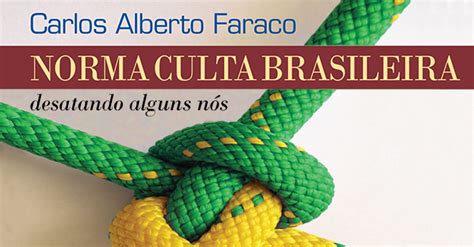 Norma Culta Brasileira Desatando Alguns Nós