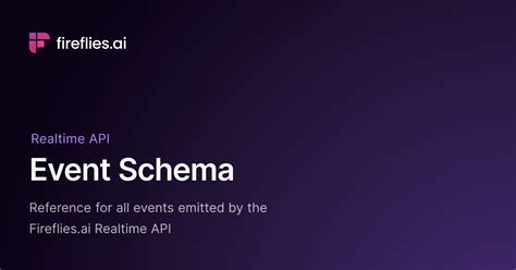 Realtime Api Events Schema Firefliesai Api Documentation Realtime Api Events Schema Firefliesai Api Documentation