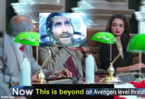 Now This Is Beyond An Avengers Level Threat Crafted By Me Imgflip