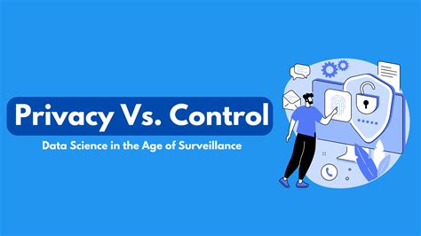 Privacy Vs Control Data Science In The Age Of Surveillance