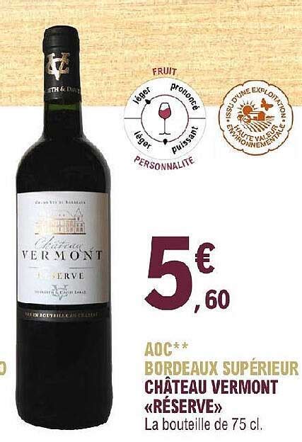 Promo Aoc Bordeaux Supérieur Château Vermont réserve chez E Leclerc iCatalogue fr