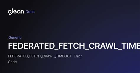 Federatedfetchcrawltimeout Glean Help Center