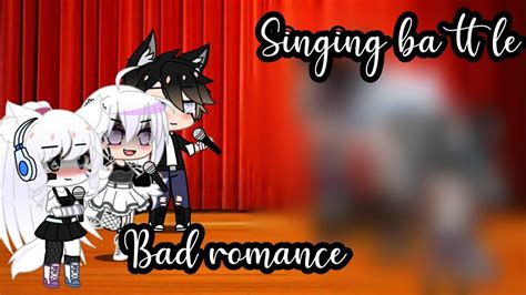 Bad romance Singing Battle Biała i czarna Alpha Gacha Club YouTube