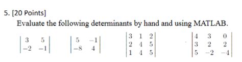 Solved Evaluate The Following Determinants By Hand And Using Chegg