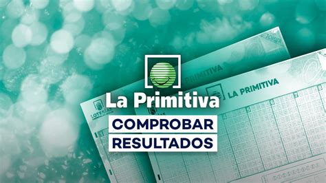 Primitiva Comprobar Resultado Y Números Del Sorteo De Hoy Lunes 15 De