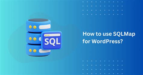 Boost Security Using Sqlmap For Wordpress Like A Pro Gs Plugins