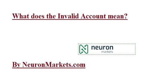What Does Invalid Account Mean Neuron Markets
