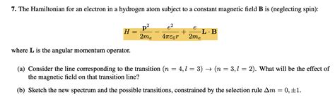 Solved 7 The Hamiltonian For An Electron In A Hydrogen Atom