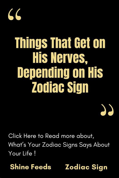 Things That Get On His Nerves Depending On His Zodiac Sign Artofit
