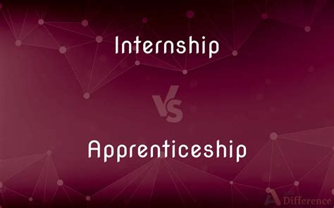 Internship Vs Apprenticeship — Whats The Difference