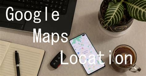 Google Maps Location Mixvely