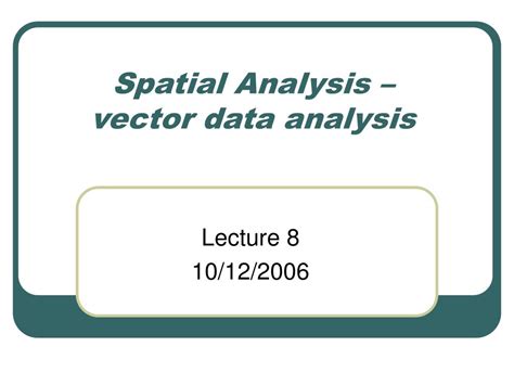 Ppt Spatial Analysis Vector Data Analysis Powerpoint Presentation Id1811695