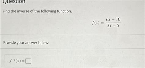 Solved Questionfind The Inverse Of The Following