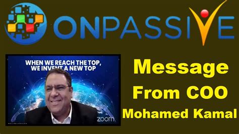 ONPASSIVE UPDATE MESSAGE FROM OUR COO Mohamed Kamal YouTube