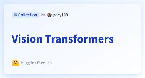 Vision Transformers A Gary109 Collection