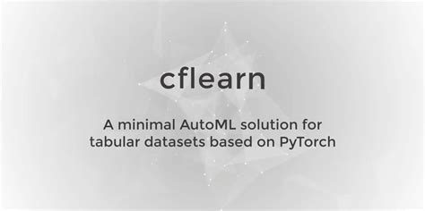 Cflearn A Minimal Automatic Machine Learning Automl Solution For