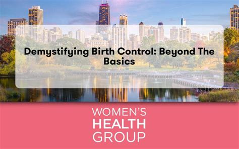 Demystifying Birth Control Beyond The Basics Women S Health Group