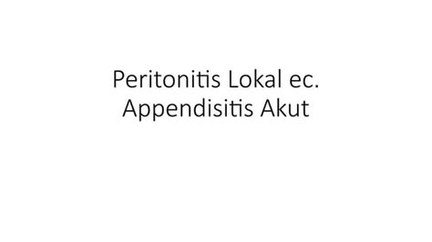Peritonitis Lokal Ec Appendisitis Akutpptx