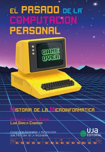 El Pasado De La Computaciãâ³n Personal Historia De La Microinformãâ¡tica De Charte Ojeda