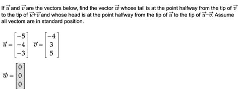 Solved If U And V Are The Vectors Below Find The Vector W Chegg Com