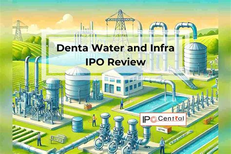 Denta Water And Infra Ipo Review 10 Key Points Investors Should Know