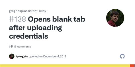 Opens Blank Tab After Uploading Credentials · Issue 138 · Greghespassistant Relay · Github