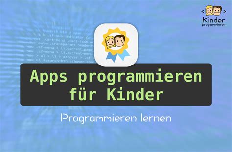 Apps programmieren für Kinder So lernst Du eigene Apps zu entwickeln