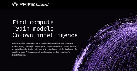 Prime Intellect Commoditizing Compute And Intelligence
