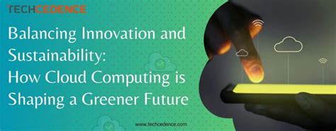 Techcedence On Linkedin Techcedence Cloudcomputing Sustainability Greenfuture Technology
