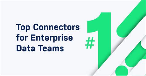 top enterprise connectors for enterprise data teams