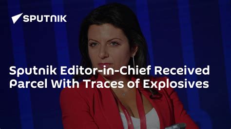 Sputnik Editor In Chief Received Parcel With Traces Of Explosives