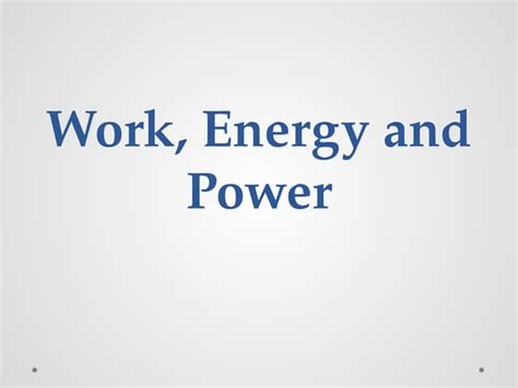 Ppt On Work Energy And Power Class Xi Science Ppt