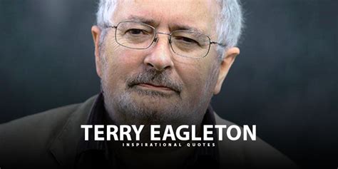 10 Inspirational Terry Eagleton Quotes On Success Live Online Radio Blog