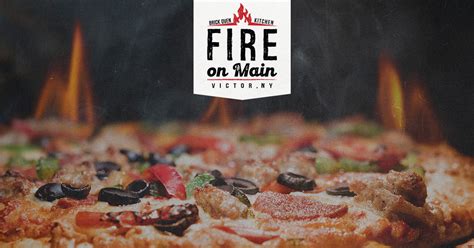 Fire On Main Brick Oven Kitchen Victor Nys Hometown Eatery