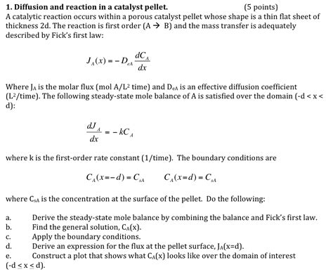 Solved Diffusion And Reaction In A Catalyst Pellet A