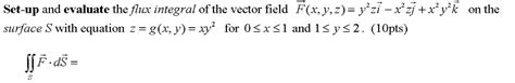 Solved Set Up Then Evaluate The Flux Integral Of The Vector