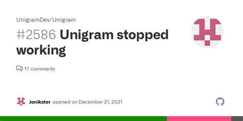 Unigram Stopped Working · Issue 2586 · Unigramdevunigram · Github