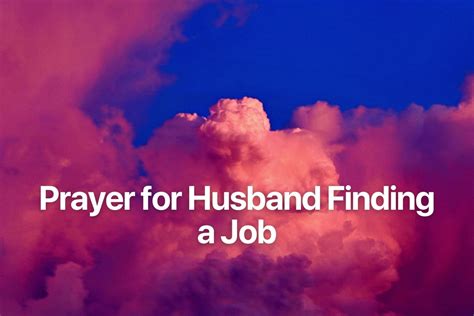 Powerful Prayer For Your Husbands Job Search Find Hope And Guidance