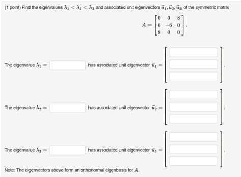 Solved 1 Point Find The Eigenvalues λ λ2くag And Associated