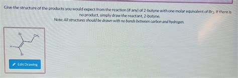 Solved Give the structure of the products you would expect | Chegg.com