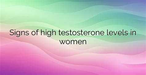 Signs Of High Testosterone Levels In Women