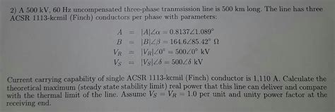 Solved A 500 Kv 60 Hz Uncompensated Three Phase