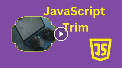 Mastering Javascript Trim A Comprehensive Guide