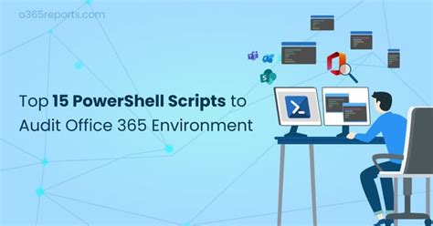 Top 15 Powershell Scripts For O365 Admins To Audit Office 365