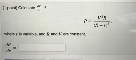 solved 1 point calculate dr where r is variable and r and