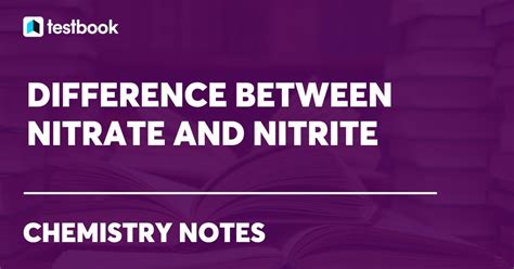 Difference Between Nitrate And Nitrite Definition And Structure